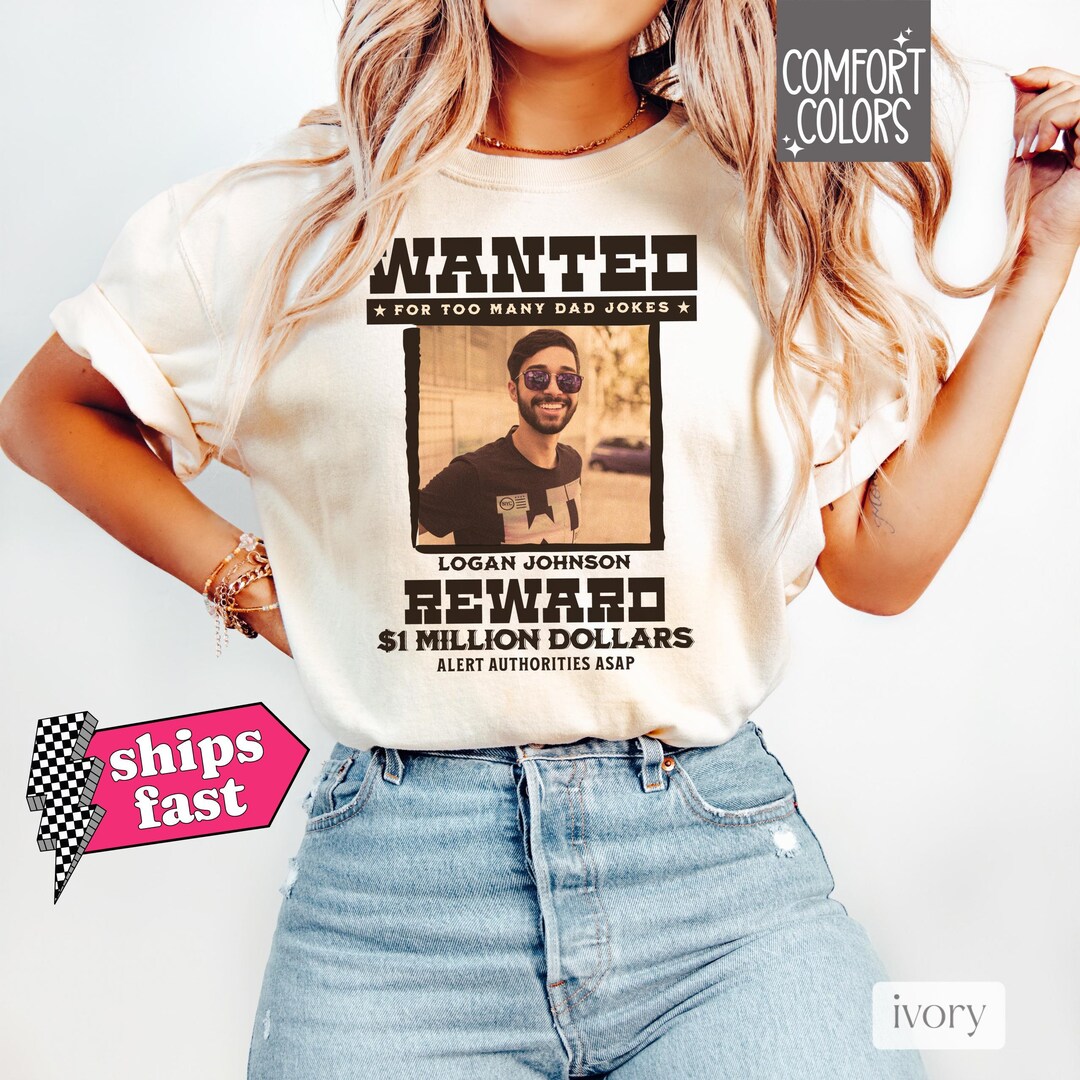 Custom Wanted Poster With Photo Comfort Colors Tshirt, Portrait in ...