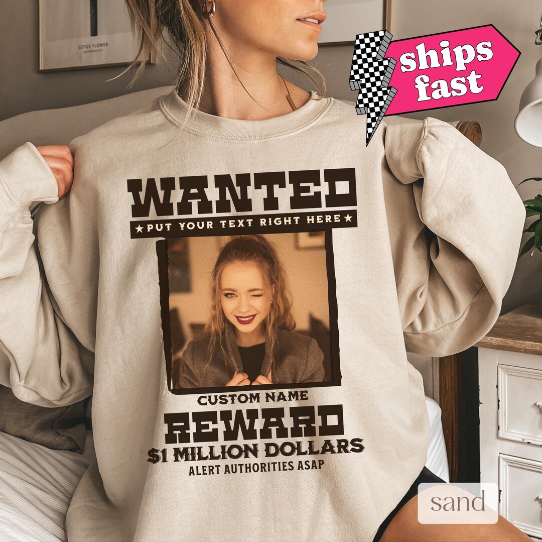 Custom Wanted Poster With Photo Sweatshirt, Portrait in Wanted Poster ...