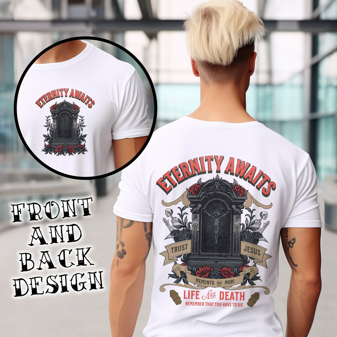 Eternity Awaits Memento Mori Christian Streetwear Tshirt, Grave ...
