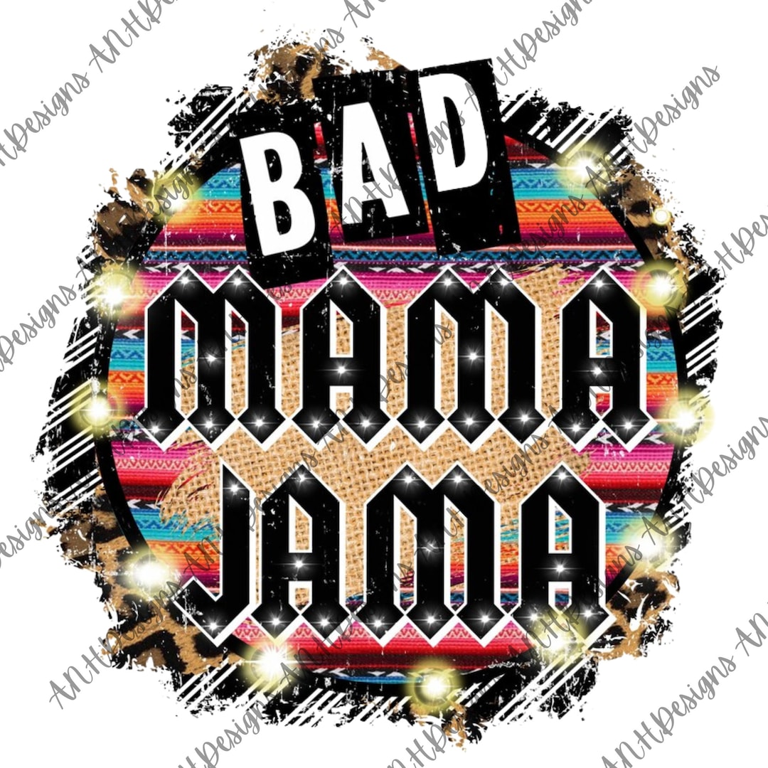 Bad Mama Jama Digital Design | Sublimation | Png Svg Jpg - Etsy