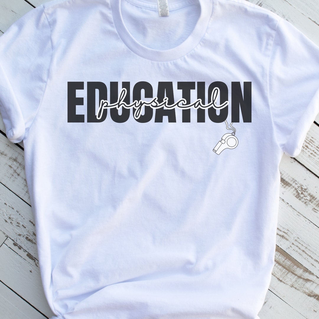 Physical Education Shirt, PE Teacher Gift, Future Teacher Shirt, New ...