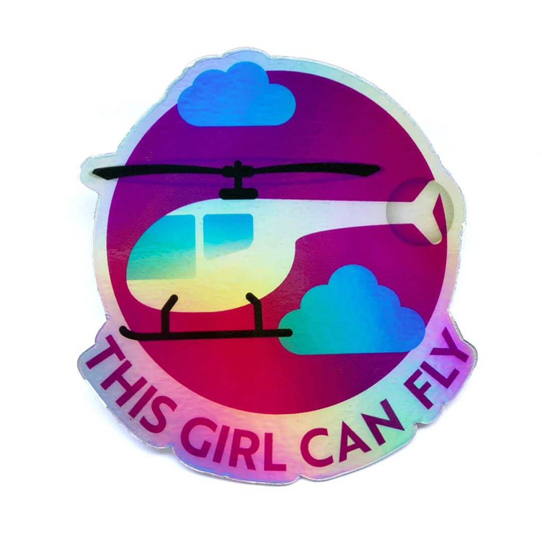 This Girl Can Fly Sticker - Helicopter Edition - Holographic Vinyl - Etsy