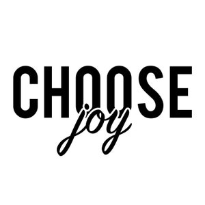 Choose Joy - Instant Digital Download SVG, PNG, EPS, Pdf, Jpg - Etsy