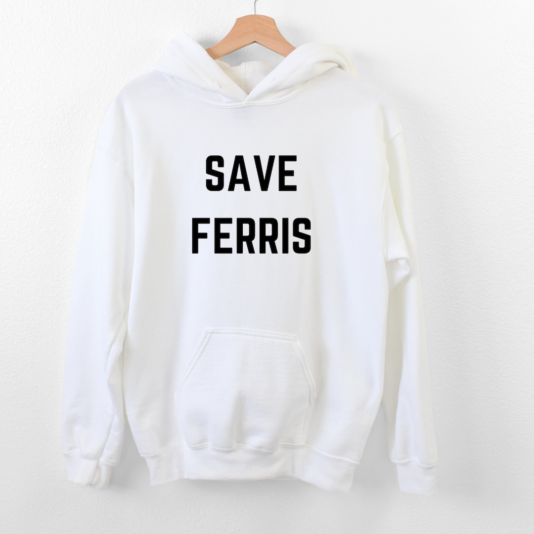 Ferris Bueller's Day off Hoodie, Save Ferris Classic Movie Hoodie ...