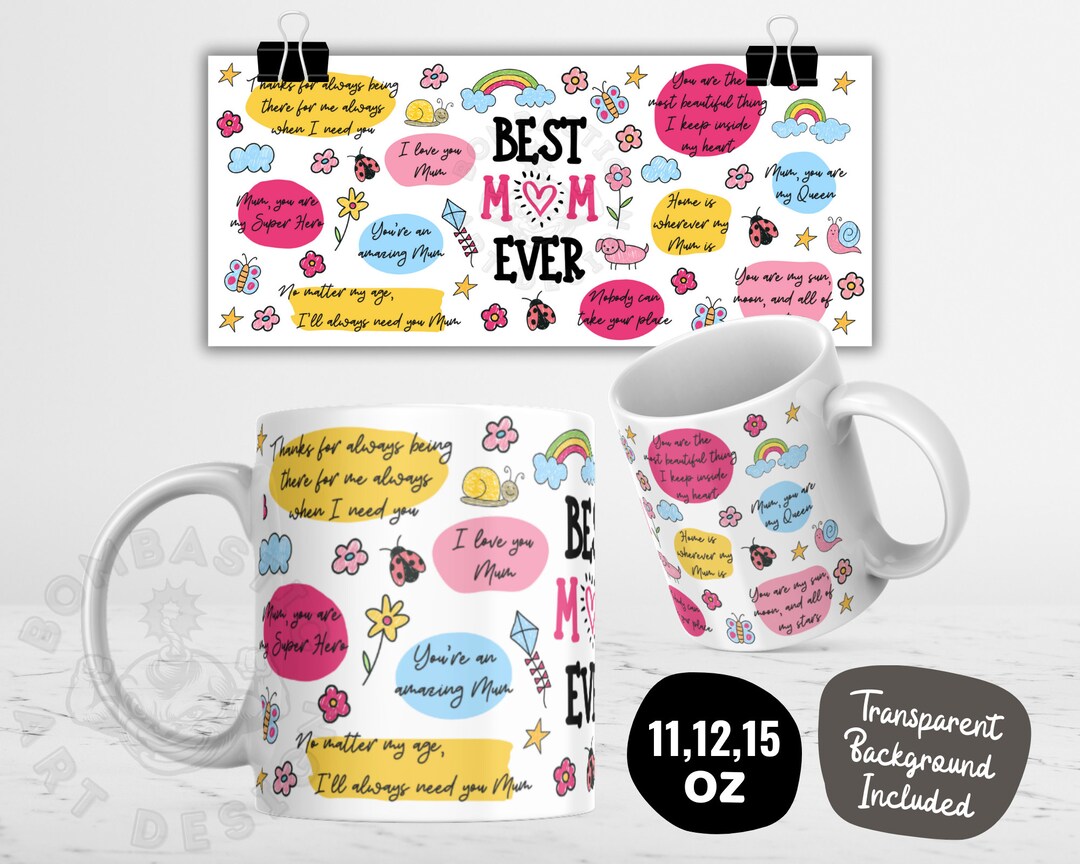 Best Mum Ever Mug Wrap PNG for Sublimation, 11oz & 15oz Mum Mug Design ...