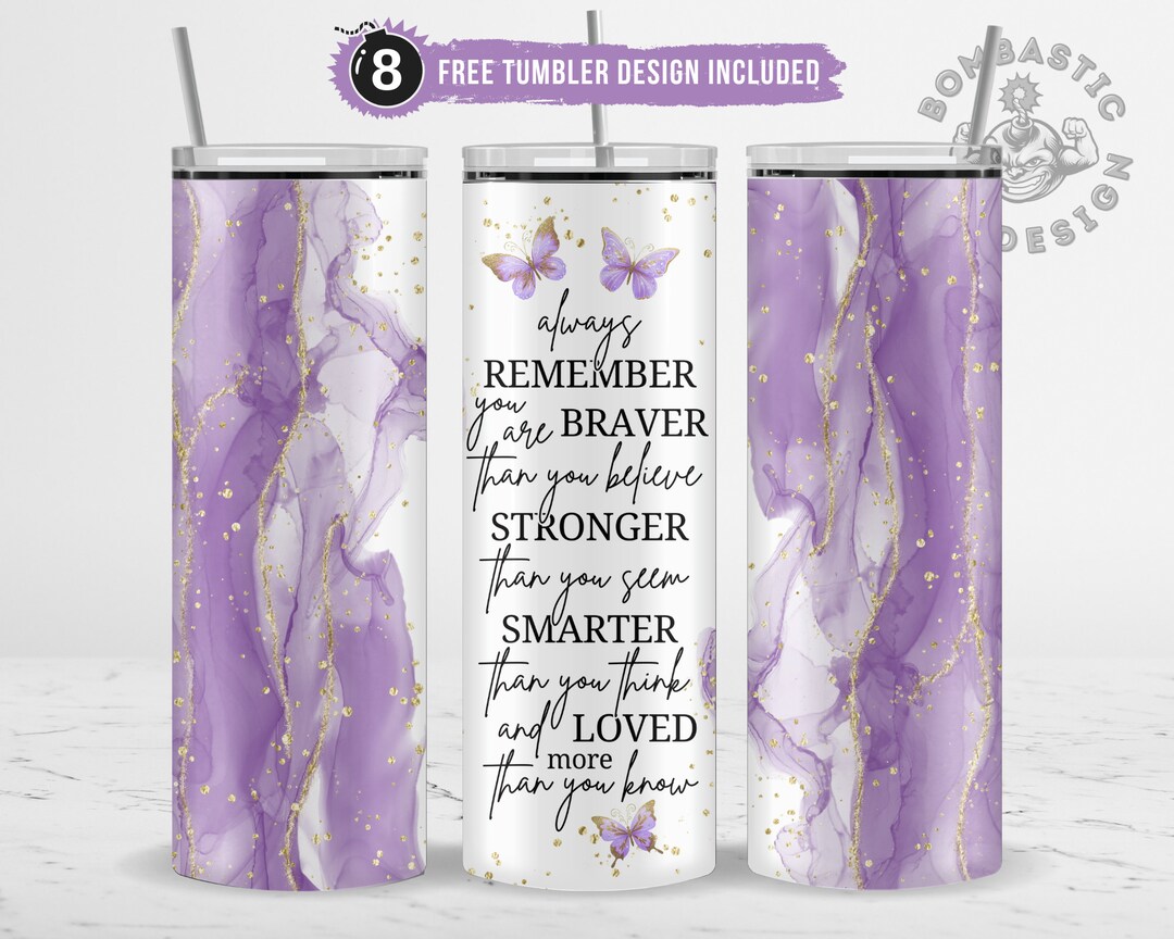 Motivational Quote Tumbler Wrap PNG 20oz Skinny, Always Remember You ...