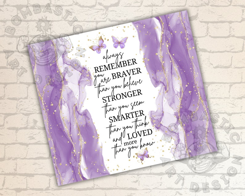 Motivational Quote Tumbler Wrap PNG 20oz Skinny, Always Remember You ...