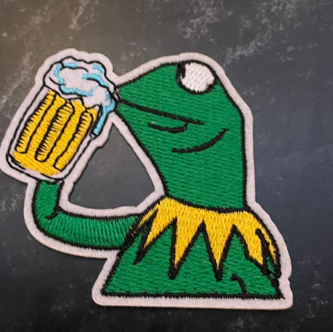 Not My Business Kermit the Frog Meme Sipping Beer Tea None of My ...