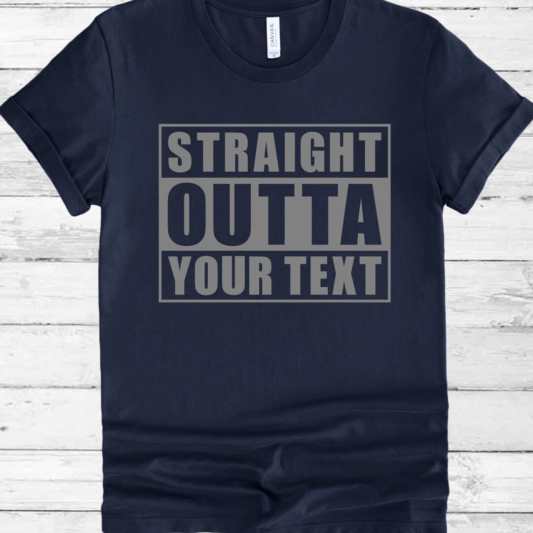 Straight Outta Svg, Png, Dxf, Eps, Straight Outta Your Text Svg ...