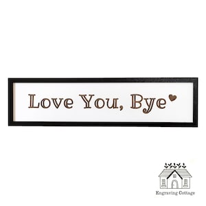 Love You Bye Wooden Engraved Framed Sign Entryway Hallway Sign Letters ...