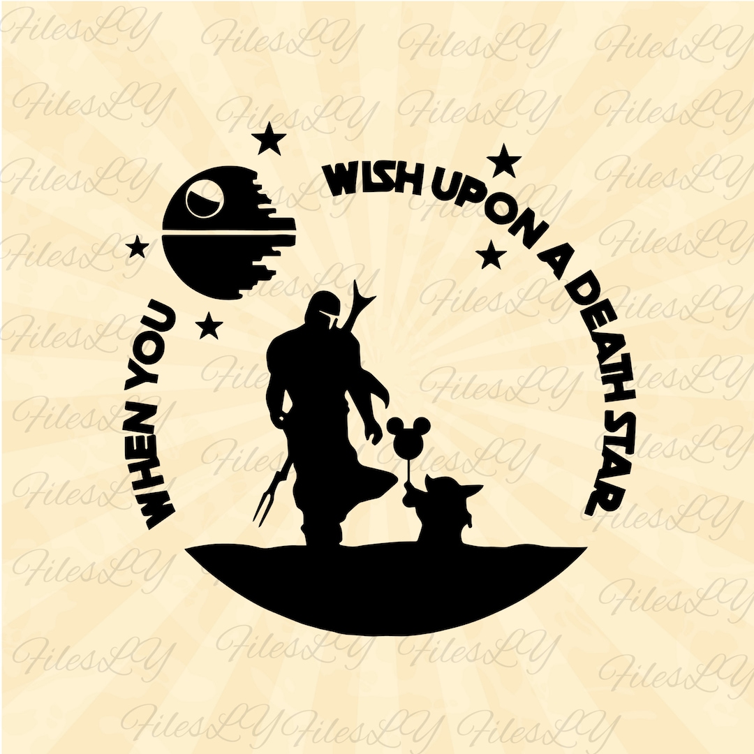 When You Wish Upon Death Star Svg, Mandolorian Svg, Baby Yoda Svg ...