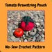 Tomato Fruit Drawstring Bag Crochet Pattern | No-sew Pouch Pattern for ...
