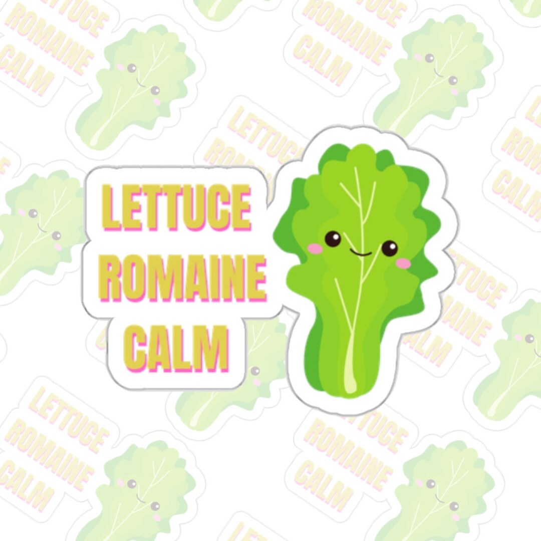 Lettuce Romaine Calm Glossy Sticker - Funny Pun Sticker - Etsy