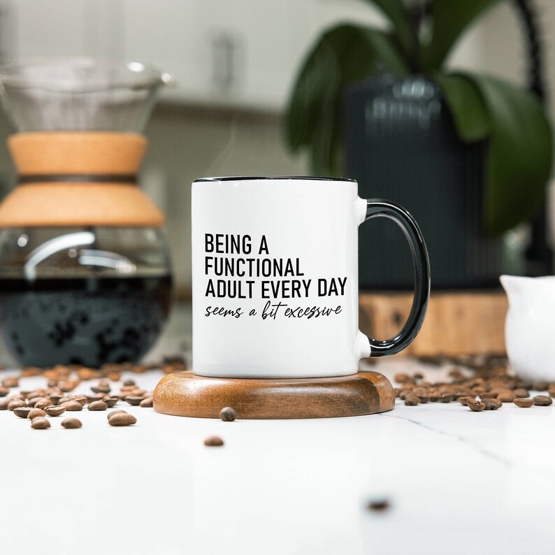 Being a Functional Adult Every Day Seems a Bit Excessive | Sarcastic ...