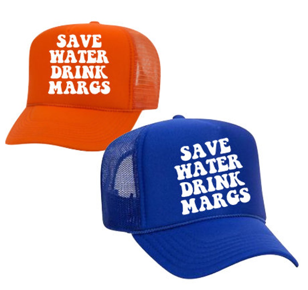 Save Water Drink Margs Hat | Day Drinking | Margarita Trucker Hat ...