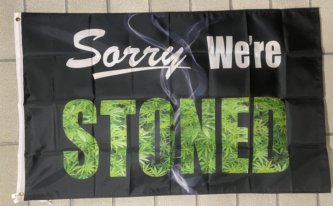 Sorry We’re Stoned Flag FREE SHIP Boobs Beer College Man Cave Bar Club ...