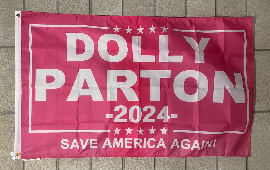 Dolly Parton for President 2024 Flag FREE SHIP Save America Again Y’all ...