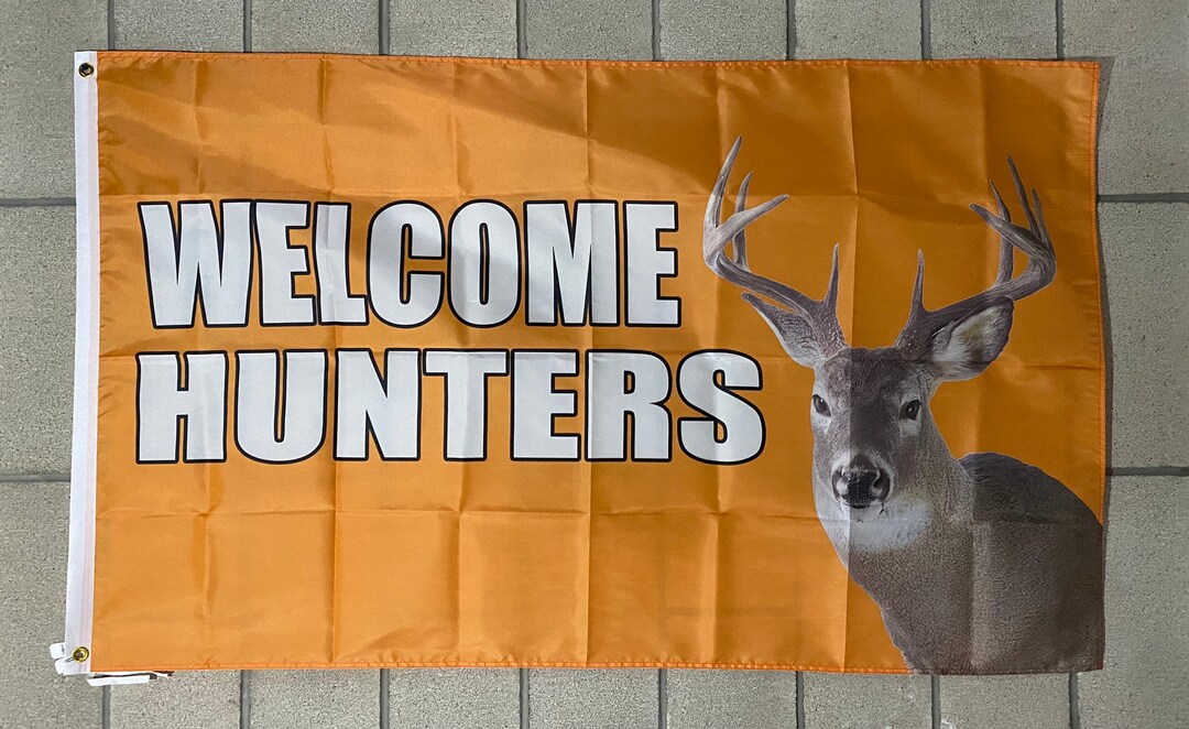 Welcome Hunters Flag FREE SHIP Hunt Fish Shoot Live Deer Turkey ...
