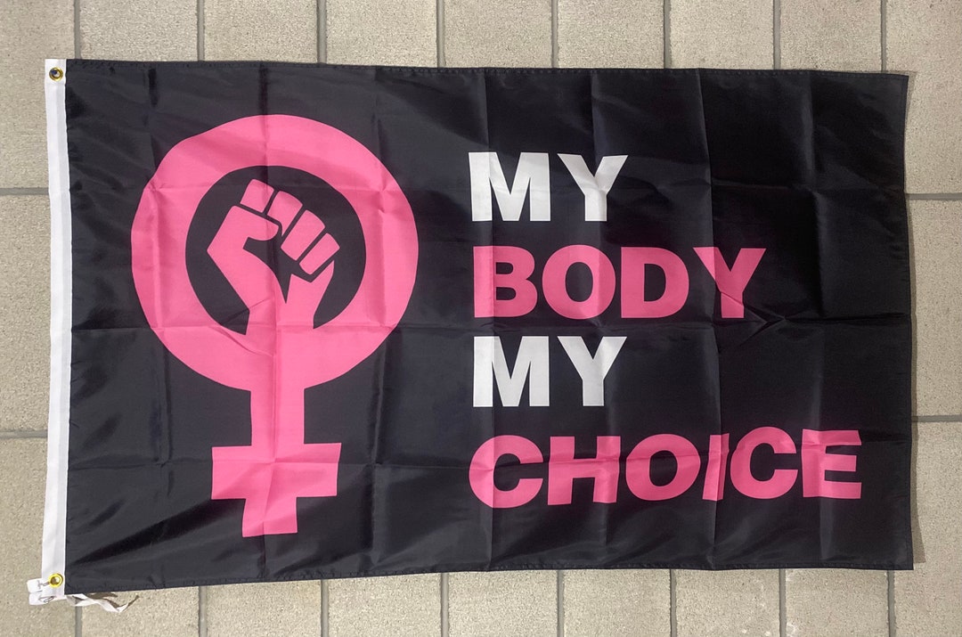 Women’s Rights My Body My Choice Pro Choice Flag FREE SHIP Pro Life ...