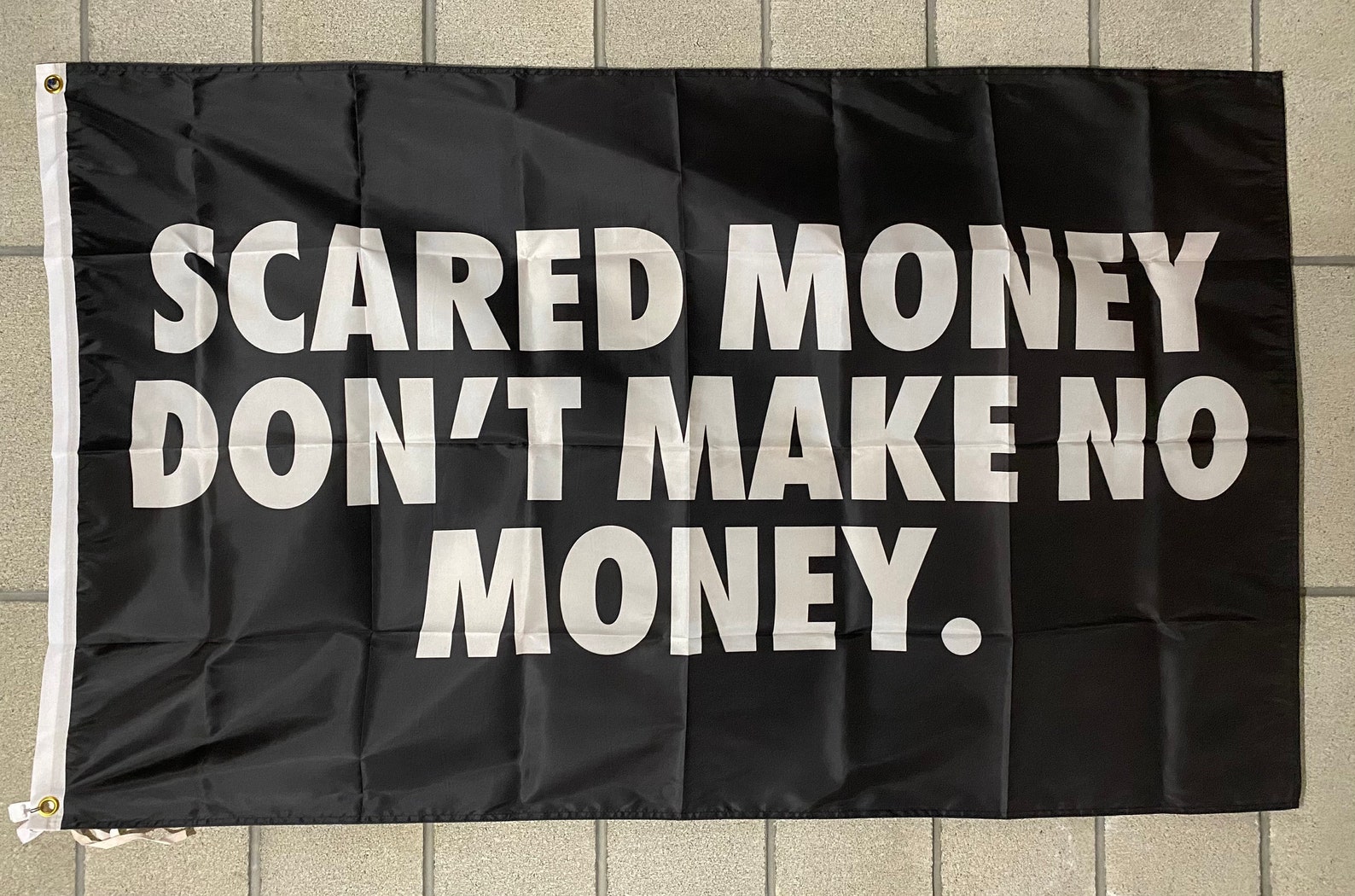 Motivation Flag FREE SHIP Scared Money Don’t Make Money Millionare ...