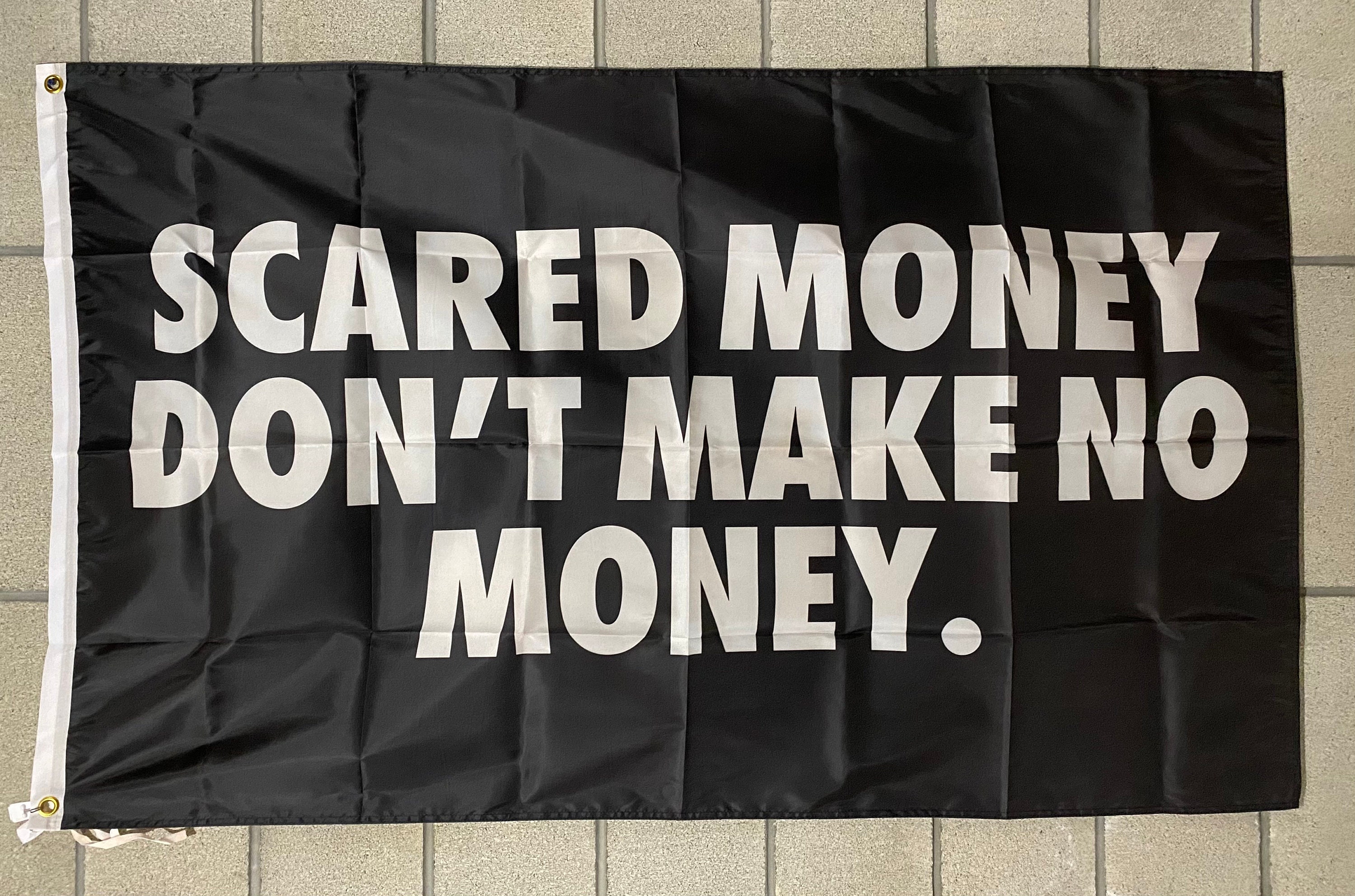 Motivation Flag FREE SHIP Scared Money Don’t Make Money Millionare ...