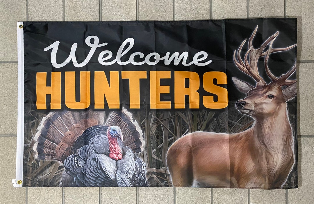 Welcome Hunters Flag FREE SHIP Hunt Fish Shoot Live Deer Turkey Outdoors Guns NRA Conservative ...