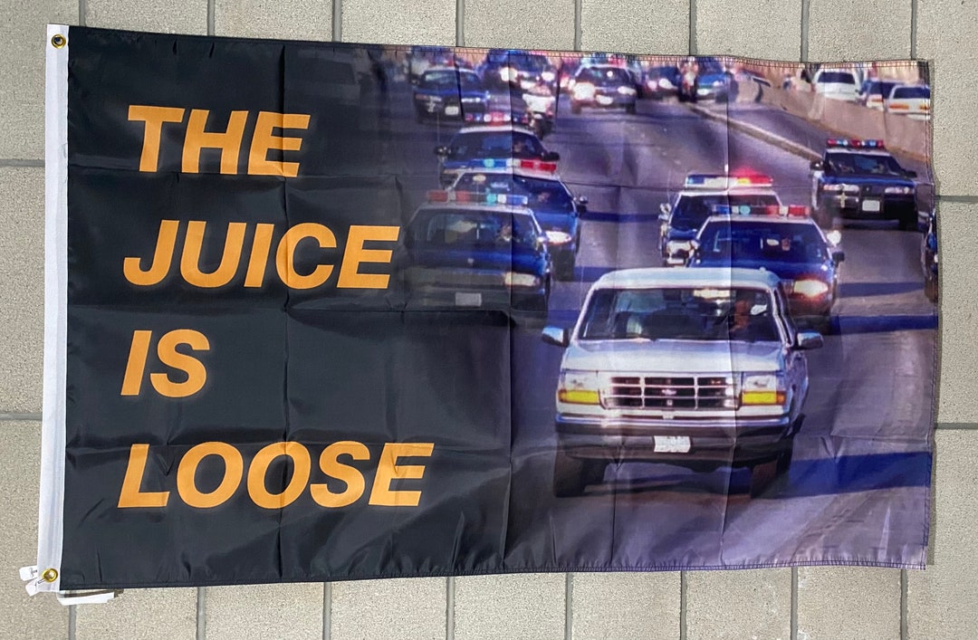 OJ Simpson Police Chase Flag FREE SHIP the Juice is Loose Freedom ...