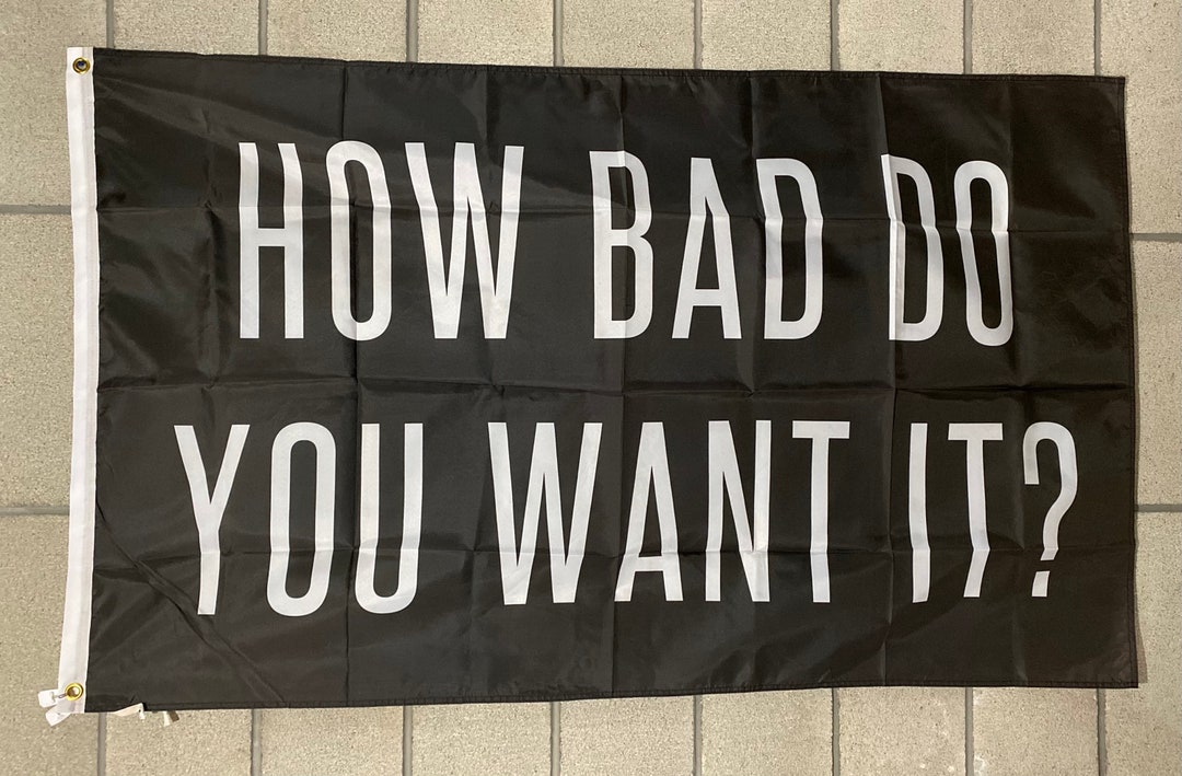 Gym Motivation Flag FREE SHIP How Bad Do You Want It Lift Athlete Man ...