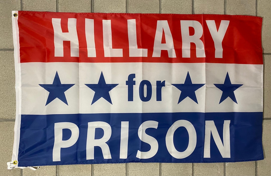 Hillary for Prison Flag FREE SHIP Freedom 2024 Lock Her Save America ...