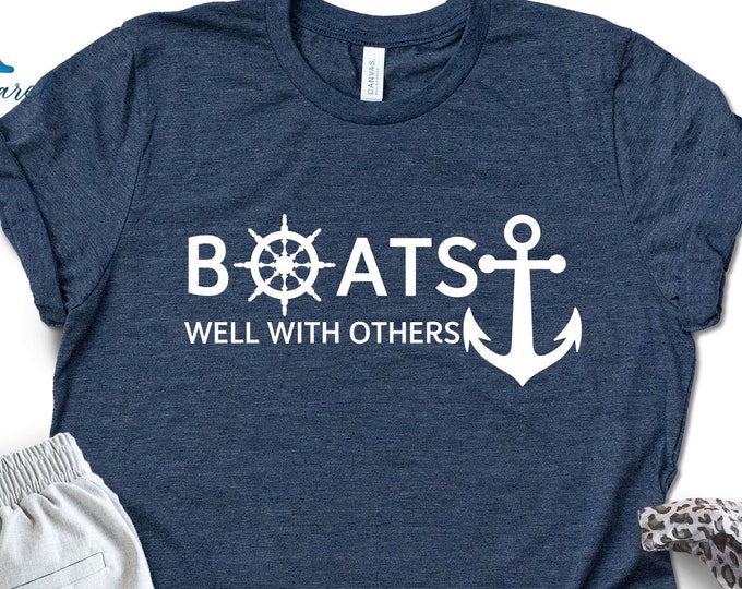 Boating Shirt, Funny Boater Shirt, Boats Well With Others Shirt, Gift ...