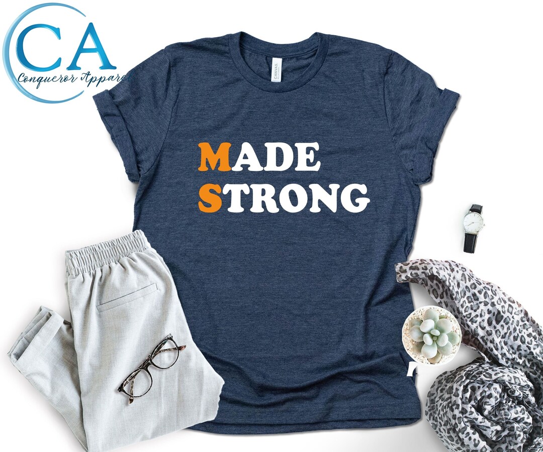 Multiple Sclerosis Shirt , Multiple Sclerosis T-shirt, Made Strong T ...