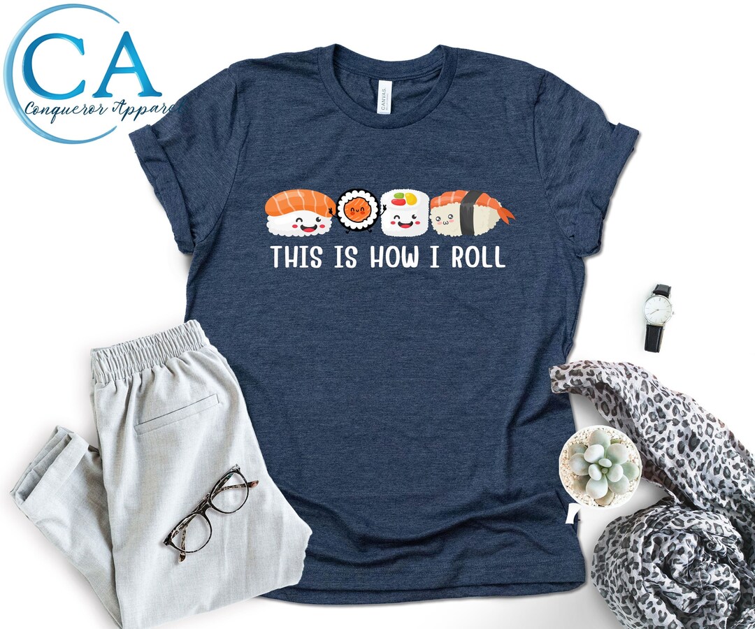 Sushi Shirt, Tis How I Roll Shirt, Cute Sushi Gift, Street Fashion ...