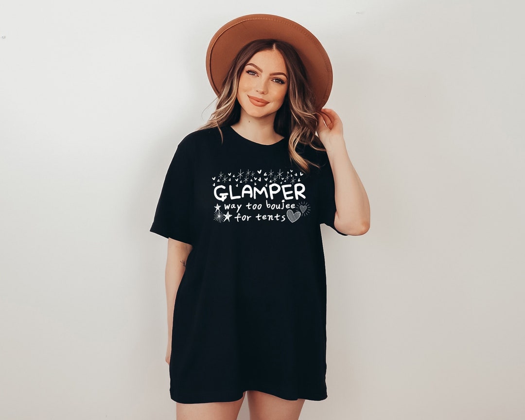 Glamper Way Too Boujee for Tents | Camping Shirt | Glamping Shirt ...