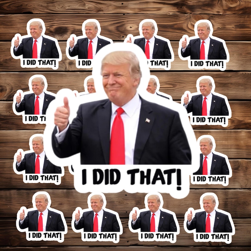 Trump Stickers I Did That - Etsy