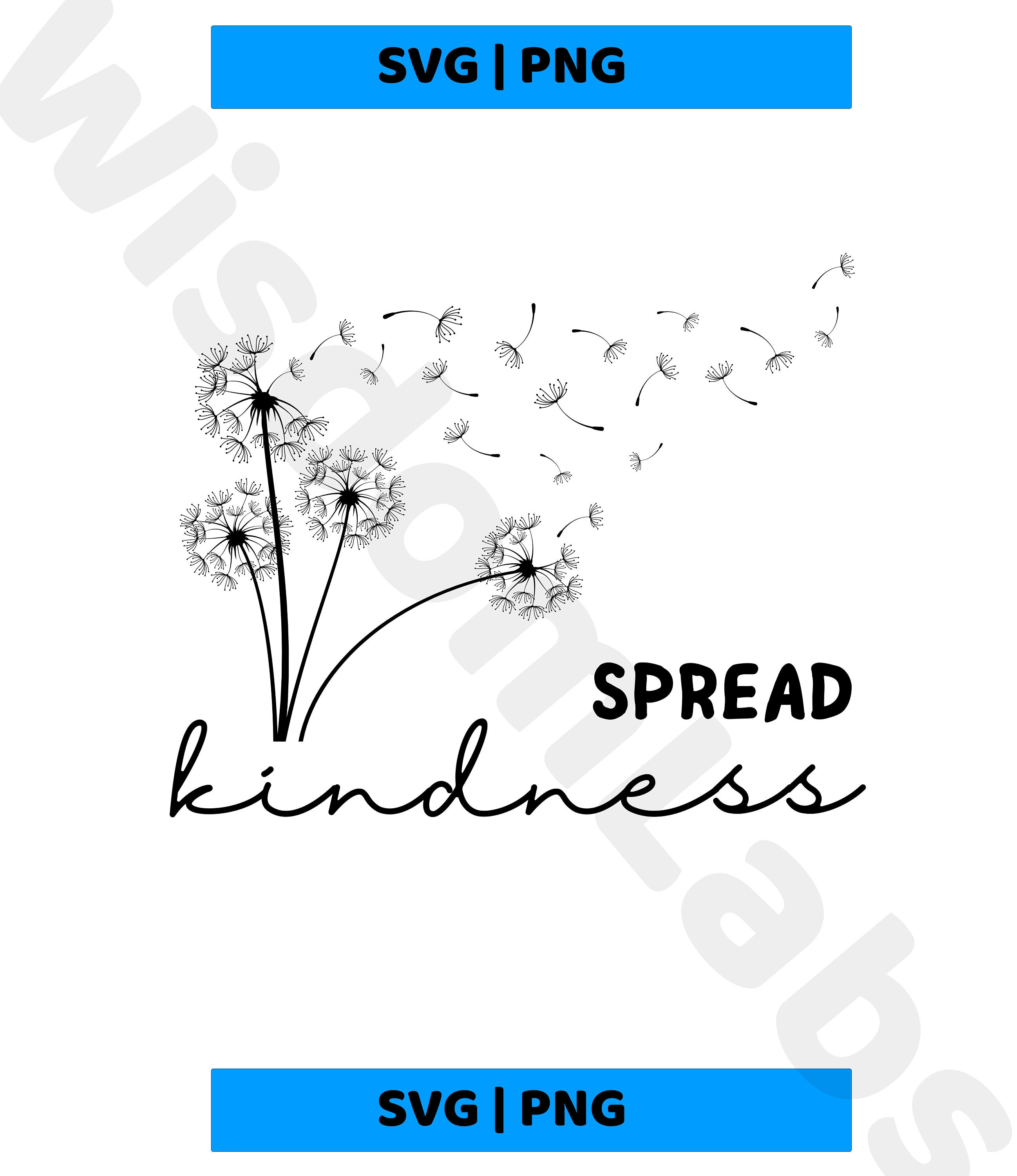 Spread Kindness Dandelion Svg Be Kind Svg Inspirational - Etsy