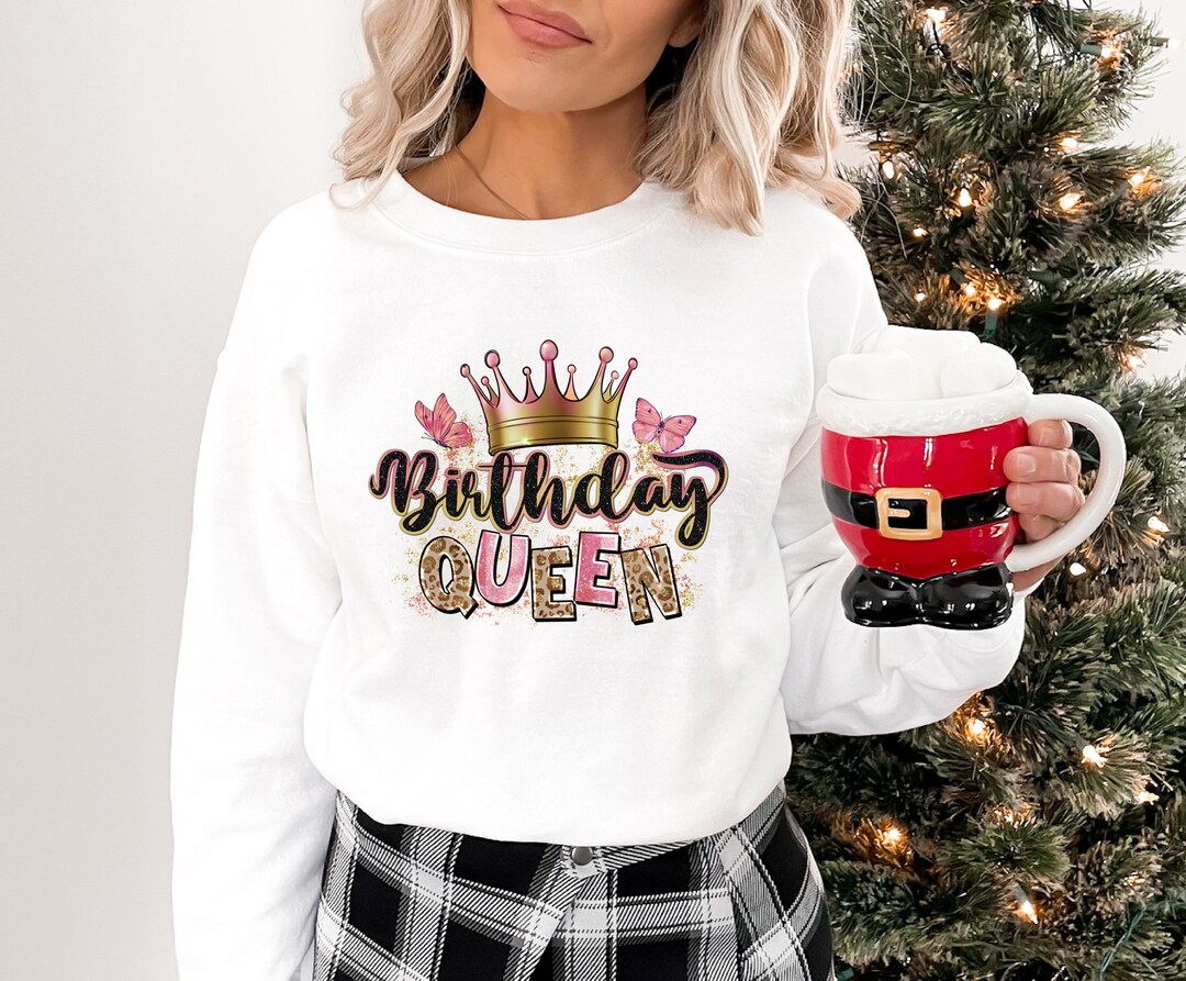 The Birthday Girl Queen Sweat, Birthday Party Girl, Birthday Squad ...