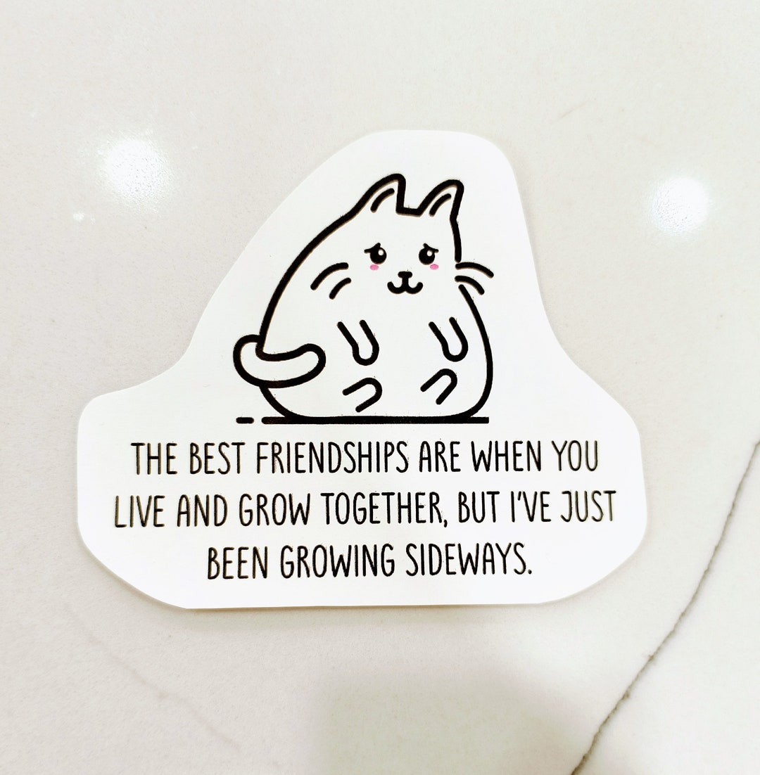 The Best Friendships Are When You Grow Together Sticker, for Water ...