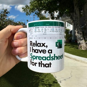 Relax I Have a Spreadsheet for That Mug - Excel Geek Gift - Etsy