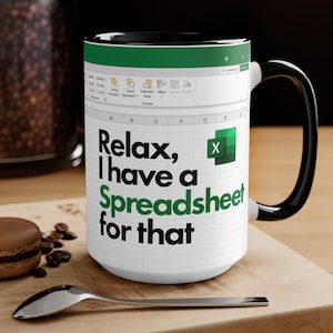 Relax I Have a Spreadsheet for That Mug - Excel Geek Gift - Etsy