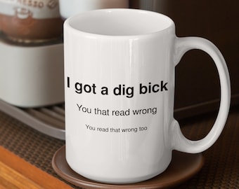 I Got Dig Bick - Etsy