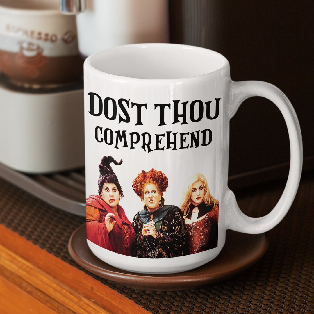 Hocus Pocus Dost Thou Comprehend Mug | Hocus Pocus Cup | Halloween Coffee Mug | Sanderson ...