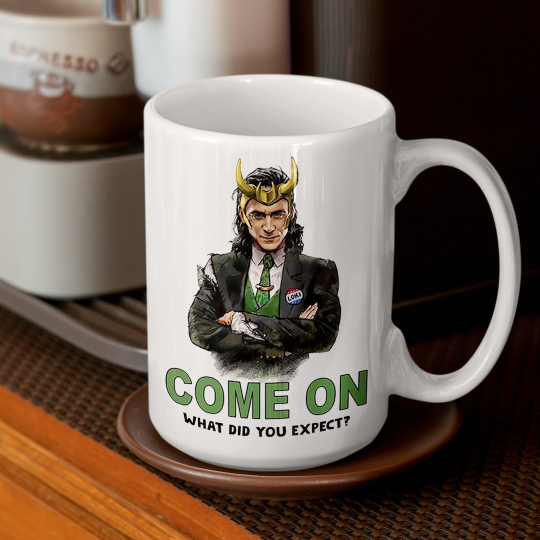 Loki God of Mischief Mug, Come on What Did You Expect – Tom Hiddleston ...