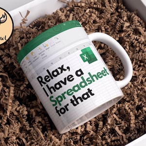 Relax I Have a Spreadsheet for That Mug - Excel Geek Gift - Etsy