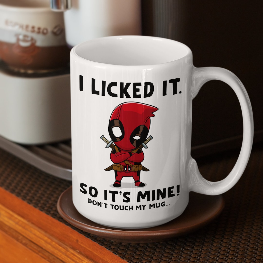 Deadpool Coffee Mug: I Licked It, Funny Gift - 11oz 15oz - Etsy