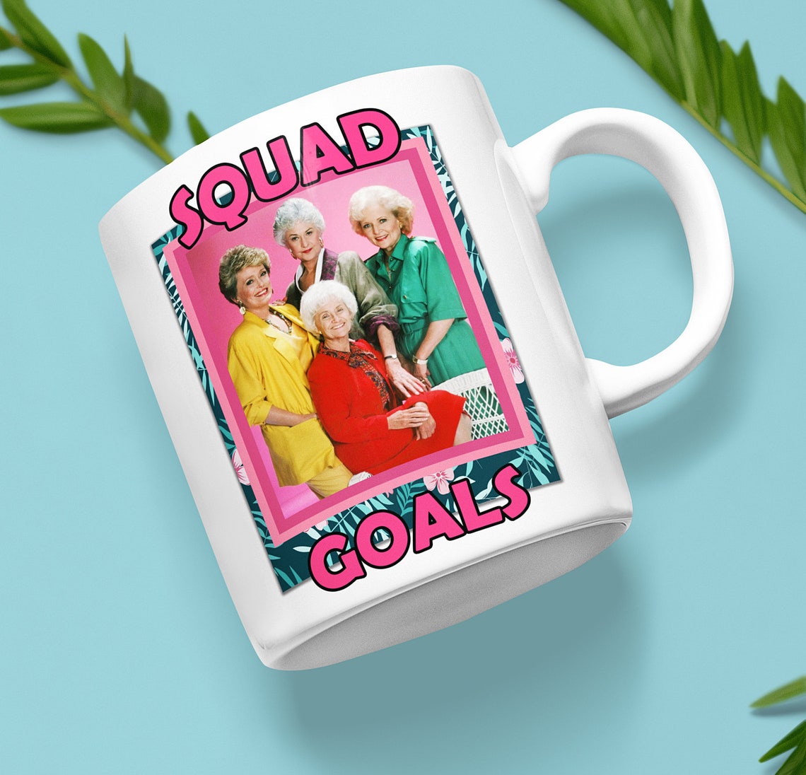 Squad Goals Mug – Golden Girls Coffee Cup, Funny Best Friends Gift ...