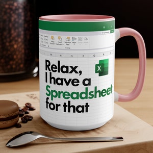 Relax I Have a Spreadsheet for That Mug - Excel Geek Gift - Etsy