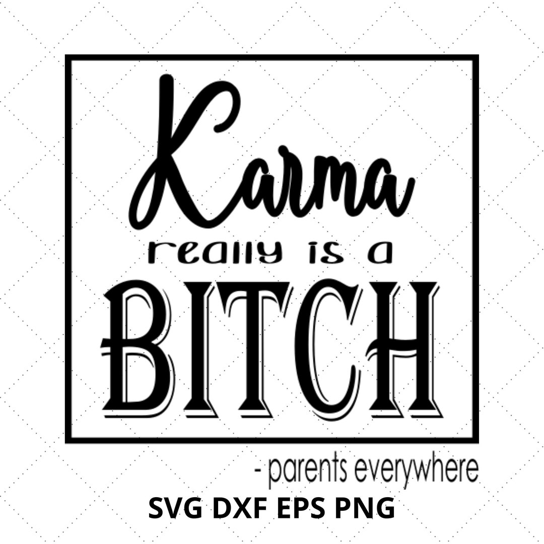 Karma is a B SVG DXF PNG Eps - Etsy
