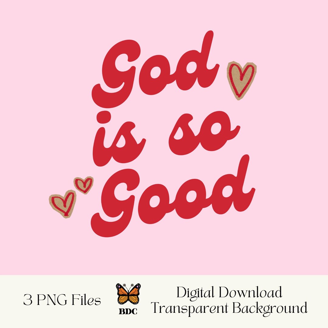 God is Good PNG, Faith-based PNG, Loved PNG, Gift Idea for Bestie ...