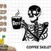 Coffee Cup SVG, Skeleton Coffee, Funny Coffee Svg, Coffee Quotes Funny ...