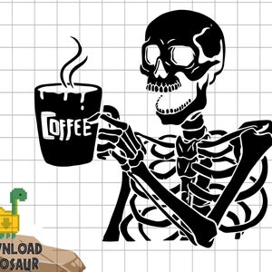 Coffee Cup SVG, Skeleton Coffee, Funny Coffee Svg, Coffee Quotes Funny ...